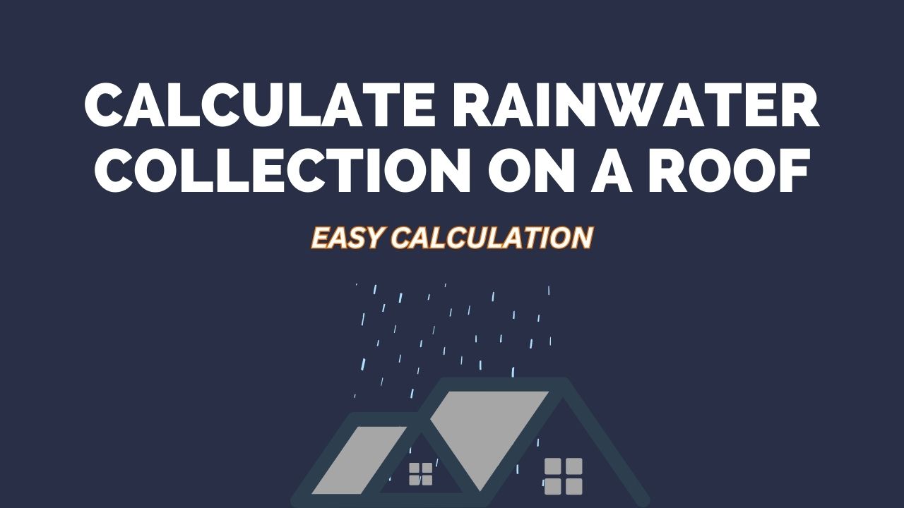 How Do You Calculate Rainwater Collection on a Roof?