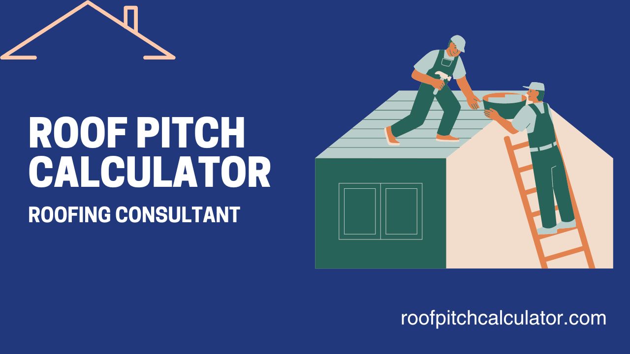 Roof Pitch Calculator - Find Your Roof Slope and Angle